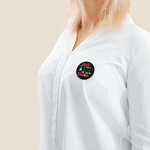 Christian Jesus is The Reason for The Season Pins Funny Christmas Stocking Stuffer Gifts Button Pins Buttons Badges Pins