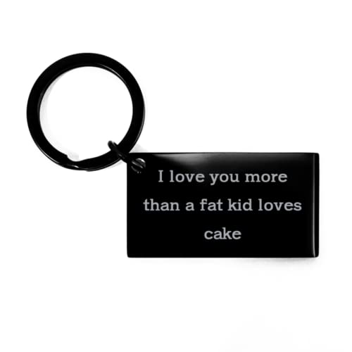 Unique Idea Wife Keychain, I Love You More Than a Fat Kid Loves Cake, Present for Wife, Cool Gifts from Husband