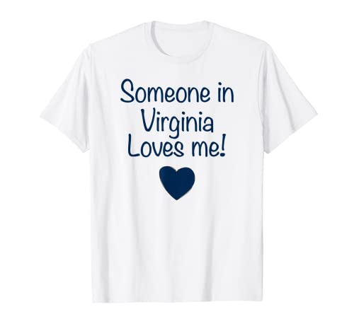Someone in VIRGINIA Loves Me! T-Shirt | Cute State Gift