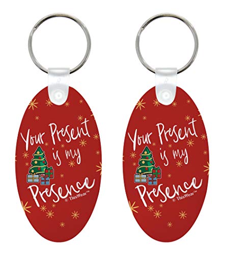ThisWear Stocking Stuffer Keychain Your Present is My Presence 2-Pack Aluminum Oval Keychain