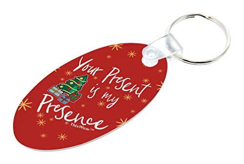 ThisWear Stocking Stuffer Keychain Your Present is My Presence 2-Pack Aluminum Oval Keychain