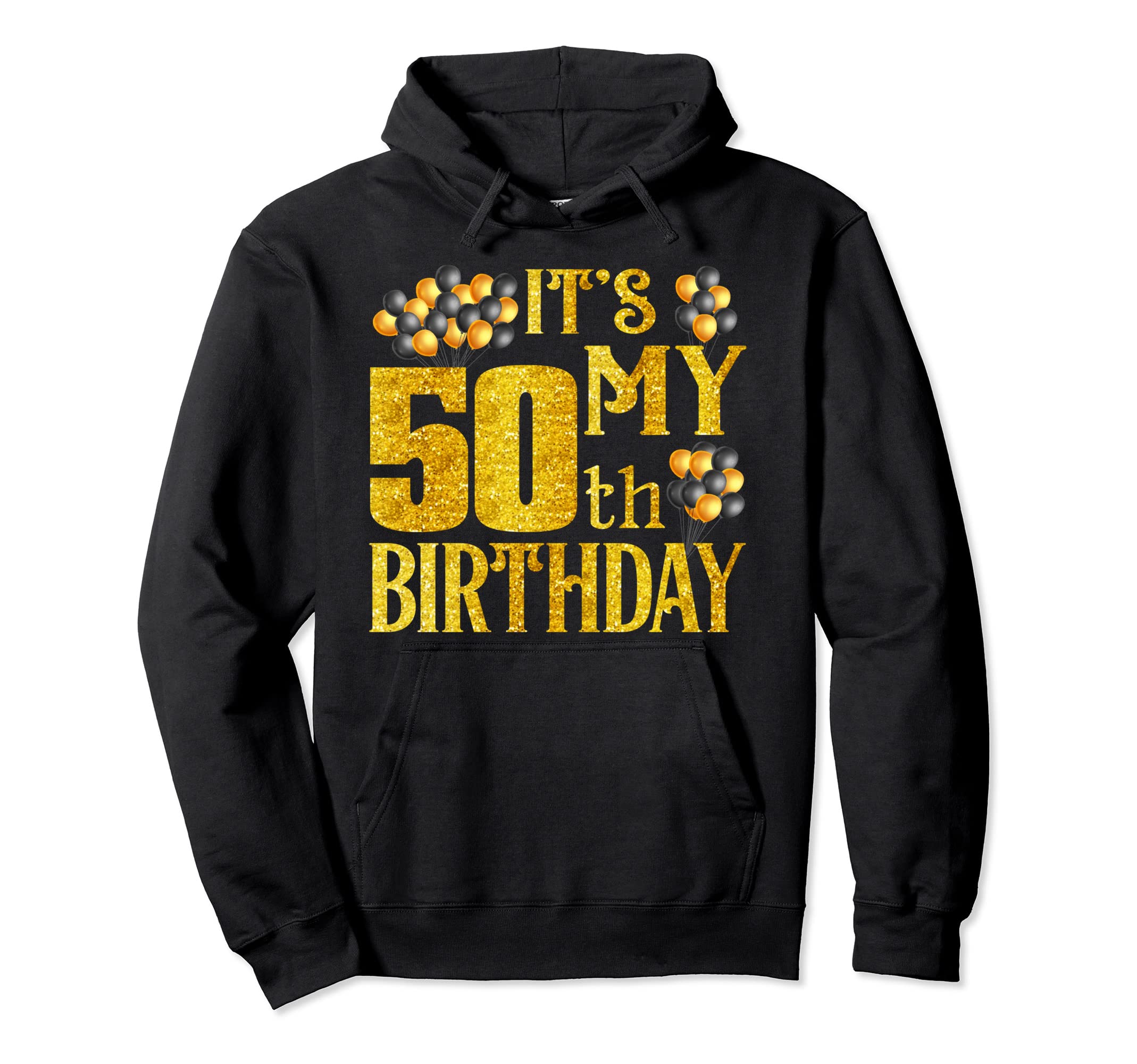 Its My 50th Birthday Happy 1972 Birthday Tee For Men Women Pullover Hoodie