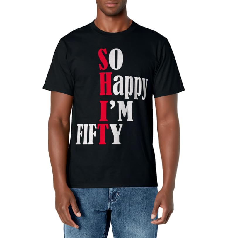 So Happy I'm Fifty Happy 50th Birthday 50 Years Old Party T-Shirt