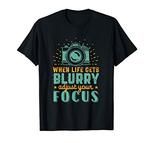 Photographer Quote When Life Gets Blurry Vintage Retro T-Shirt