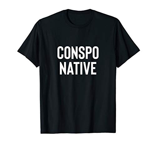 Conspo Native | Conspiracy Theory Stocking Stuffer T-Shirt