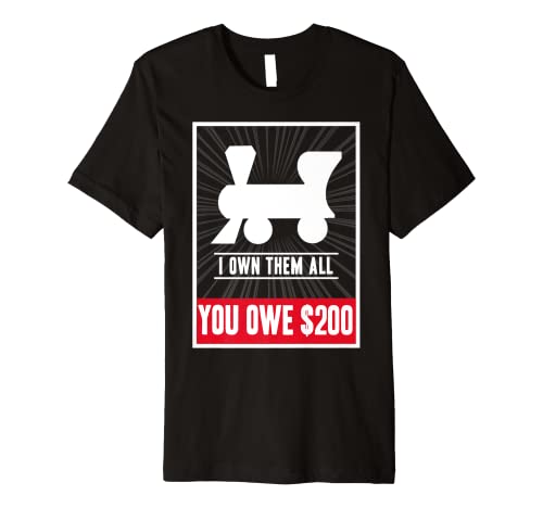 Monopoly Railroads I Own Them All You Owe $200 Logo Premium T-Shirt