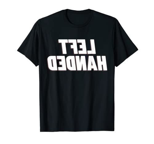 Funny Left Handed Introverts Gag Saying Men Women Left Hand T-Shirt