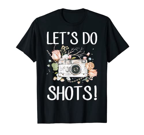 Photographers Dress Camera Wedding Photography Lets Do Shots T-Shirt