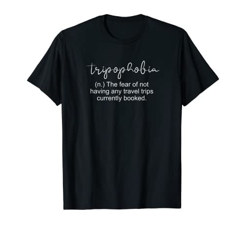 Tripophobia Definition Wanderlust Digital Nomad World Travel T-Shirt
