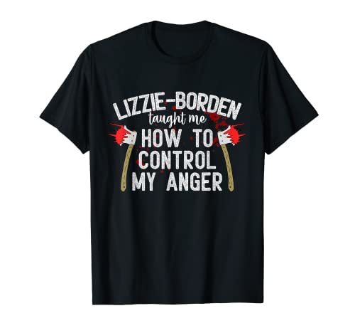 Lizzie-Borden Taught Me How To Control My Anger T-Shirt