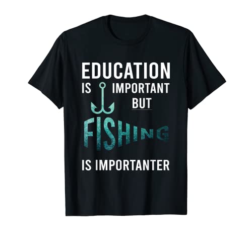 Funny Education Is Important But Fishing Is Importanter Game T-Shirt