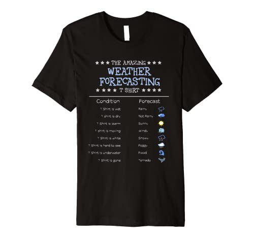 Funny Meteorology Gifts | The Amazing Weather Forecasting Premium T-Shirt