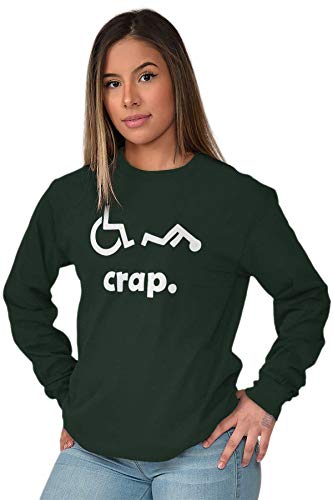 Brisco Brands Crap Handicap Wheelchair Disabled Long Sleeve Tshirt Men Women Forest Green