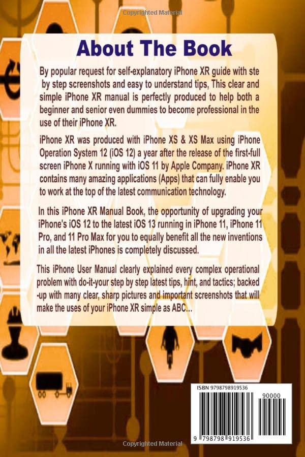 iPhone XR User Manual: For Slow Learners, Beginners & Seniors to Become Expert in iPhone XR and Upgrade iOS 12 to Latest iOS 15 to Benefit All Features in iPhone 13, Mini, Pro & Max 2021