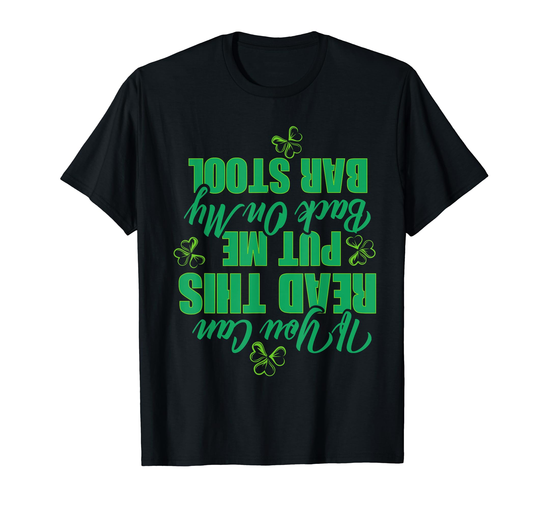 If You Can Read This, Put Me Back On My Bar Stool Funny Tee T-Shirt