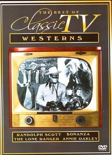 The Best Of Classic TV Westerns Randolph Scott, Bonanza, The Lone Ranger, Annie Oakley by *
