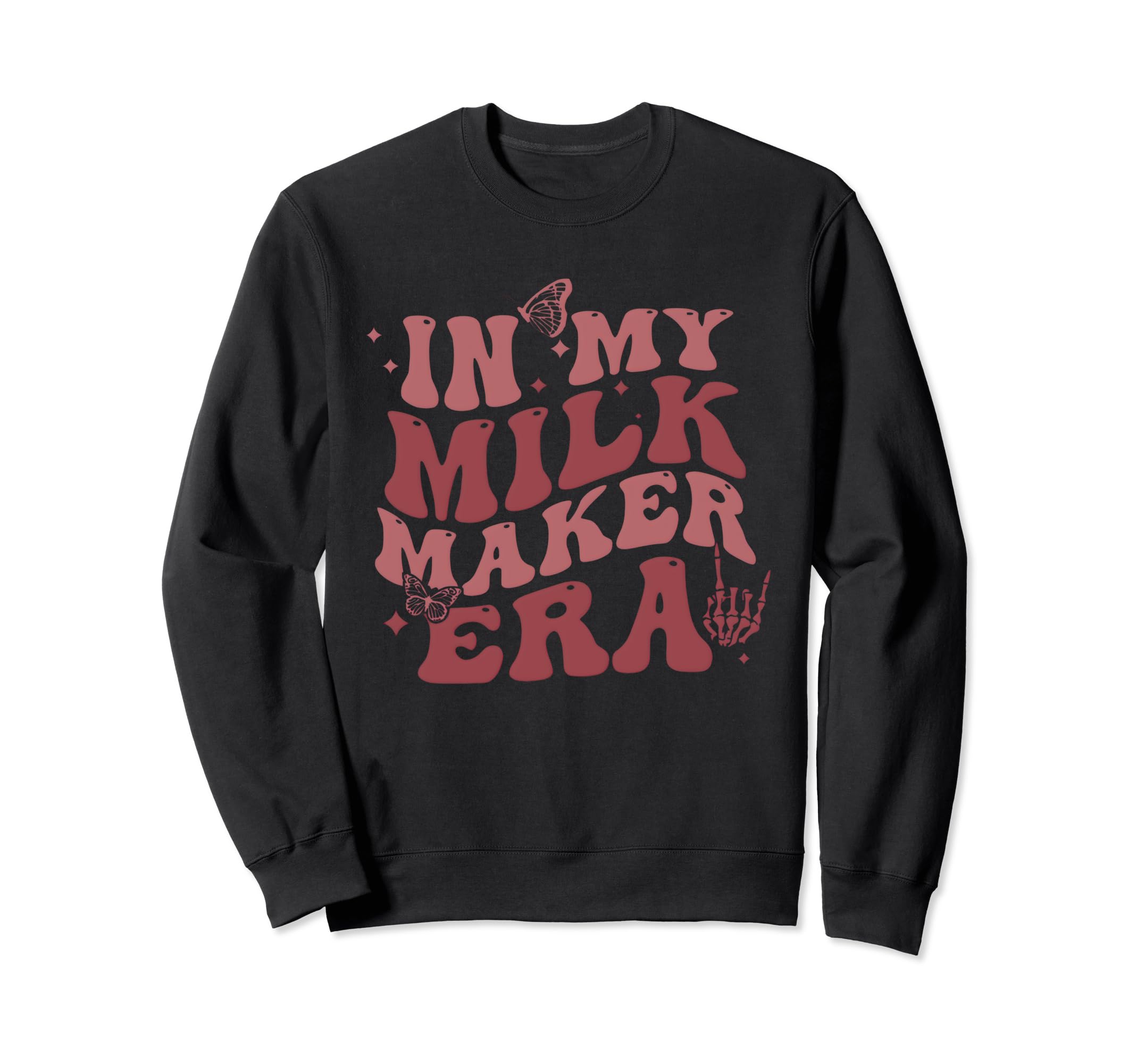In My Milk Maker Era Milk Maker Breastfeeding Mama New Mom Sweatshirt