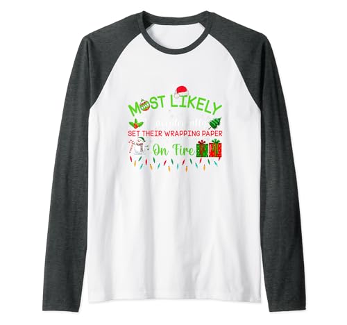 Most Likely to Accidentally Set Their Wrapping Paper on Fire Raglan Baseball Tee