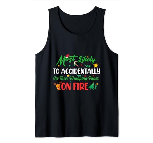 Most Likely to Accidentally Set Their Wrapping Paper on Fire Tank Top
