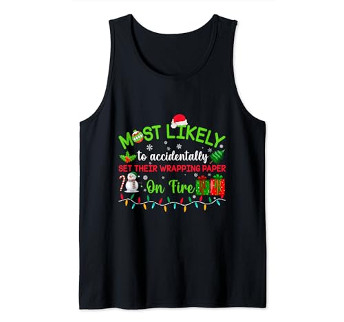 Most Likely to Accidentally Set Their Wrapping Paper on Fire Tank Top