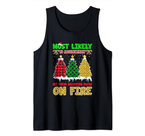 Most Likely to Accidentally Set Their Wrapping Paper on Fire Tank Top