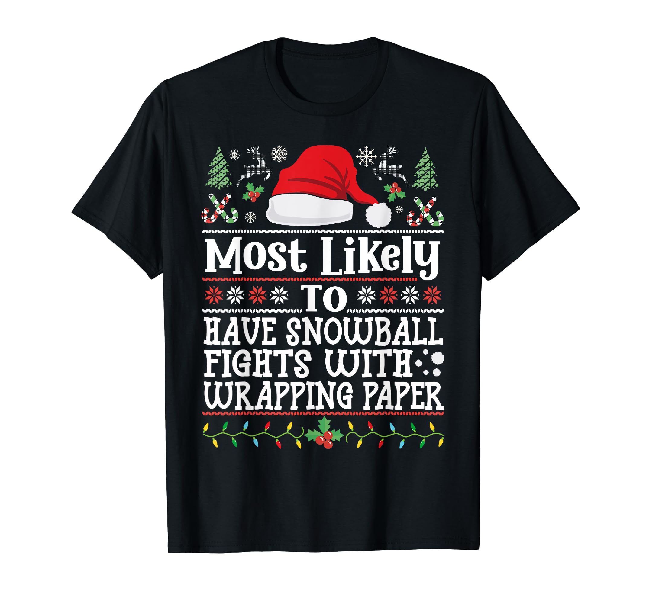 Have Snowball Fights w/ Wrapping Paper Funny Christmas Humor T-Shirt