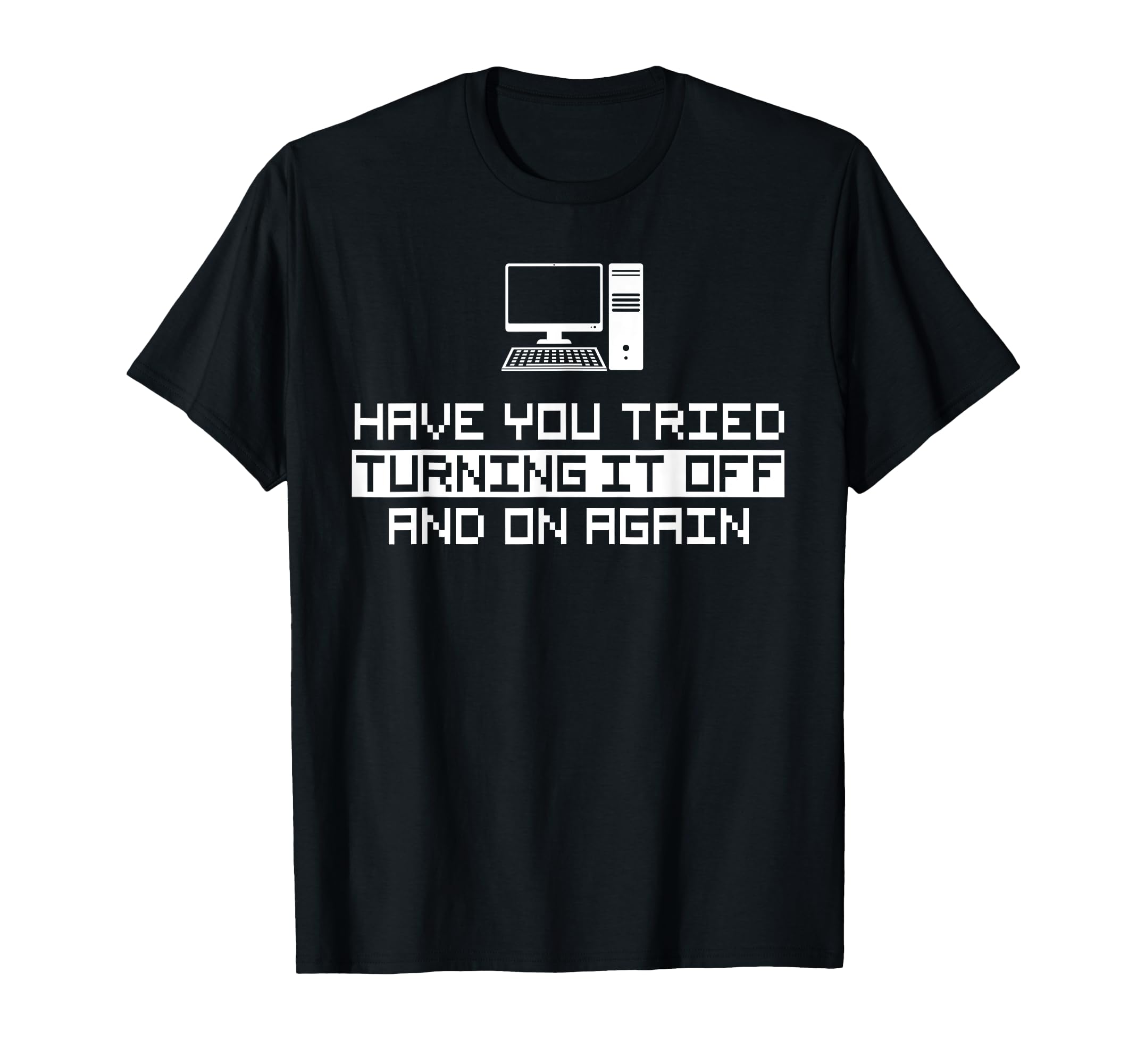 Tech Support Help Desk IT Call Center Turning It Off And On T-Shirt