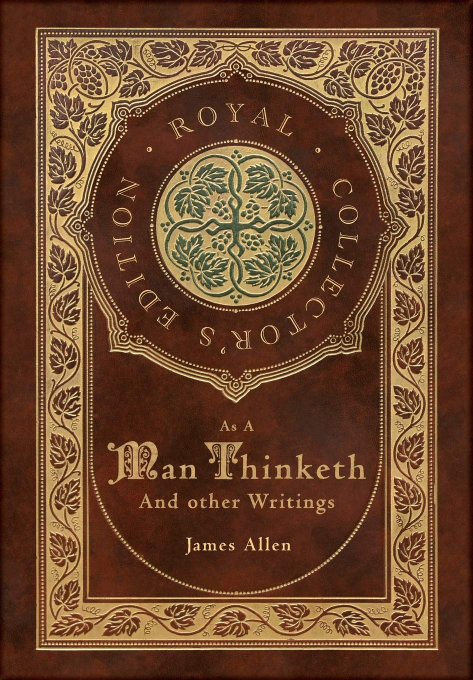 As a Man Thinketh and other Writings: From Poverty to Power, Eight Pillars of Prosperity, The Mastery of Destiny, and Out from the Heart (Royal ... (Case Laminate Hardcover with Jacket)