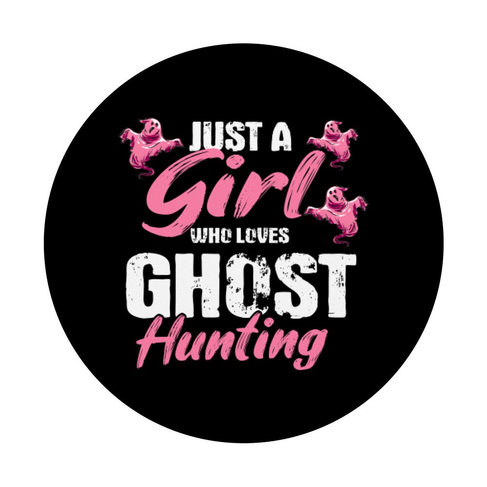 Just A Girl Who Loves Ghost Hunting Gift Ghost Hunting PopSockets Grip and Stand for Phones and Tablets