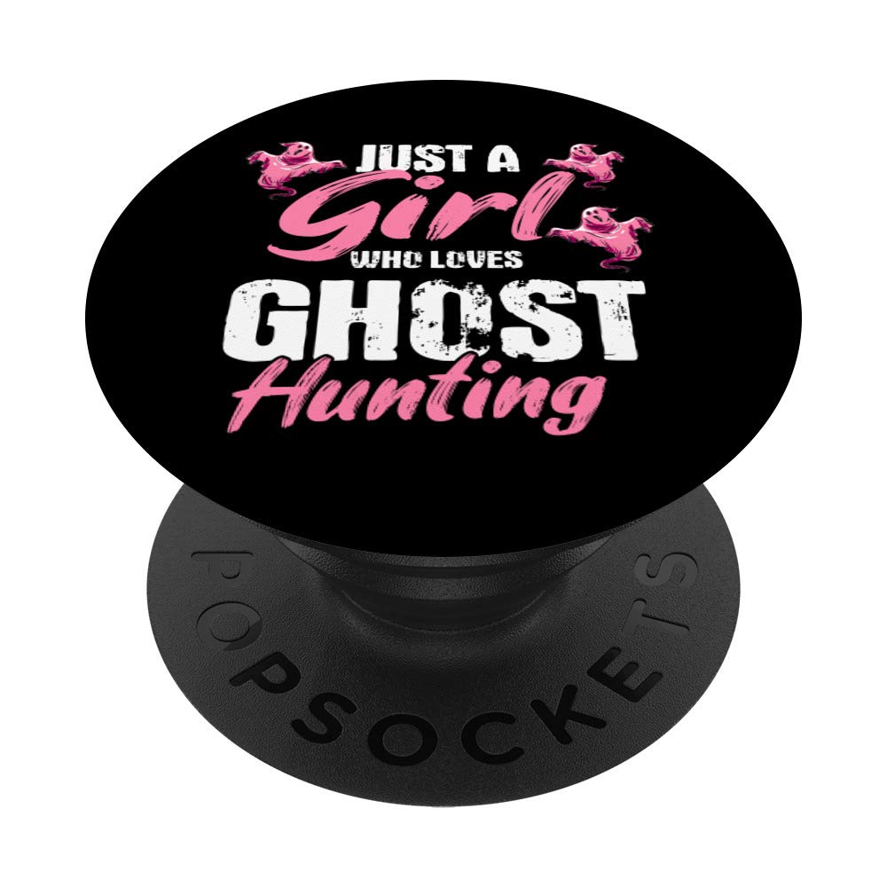 Just A Girl Who Loves Ghost Hunting Gift Ghost Hunting PopSockets Grip and Stand for Phones and Tablets