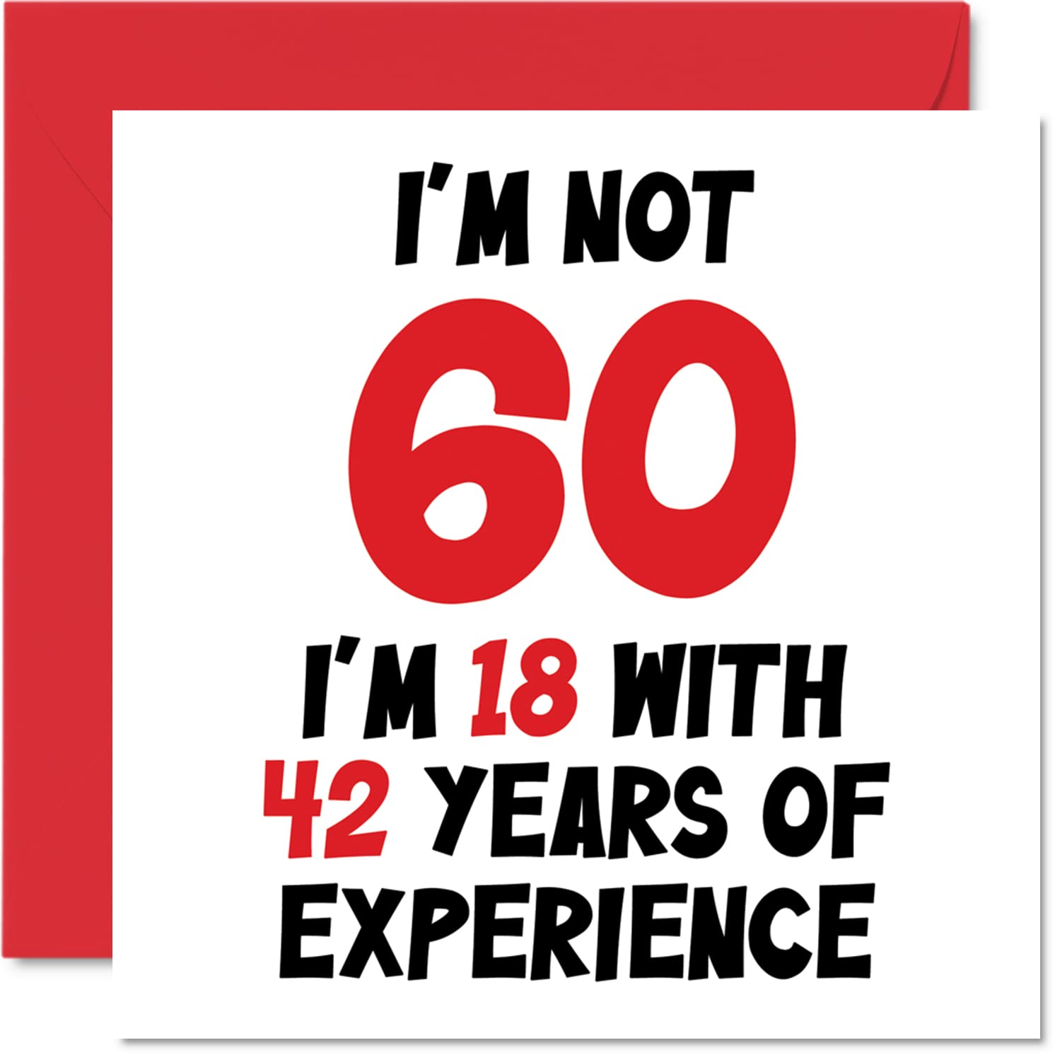 60th Birthday Card for Women Men - Not 60 I'm 18 With 42 Years Experience - Funny Sixty Sixtieth Happy Birthday Card for Mom Dad Papa Pop Pops Grandma Nan Grandpa, 5.7 Inch Humor Joke Greeting Cards