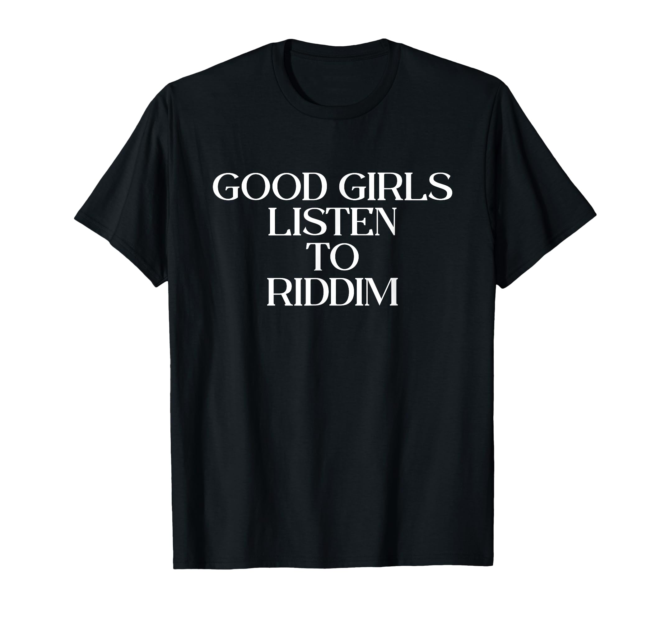 Good Girls Listen To Riddim - Riddim EDM Rave Womens T-Shirt