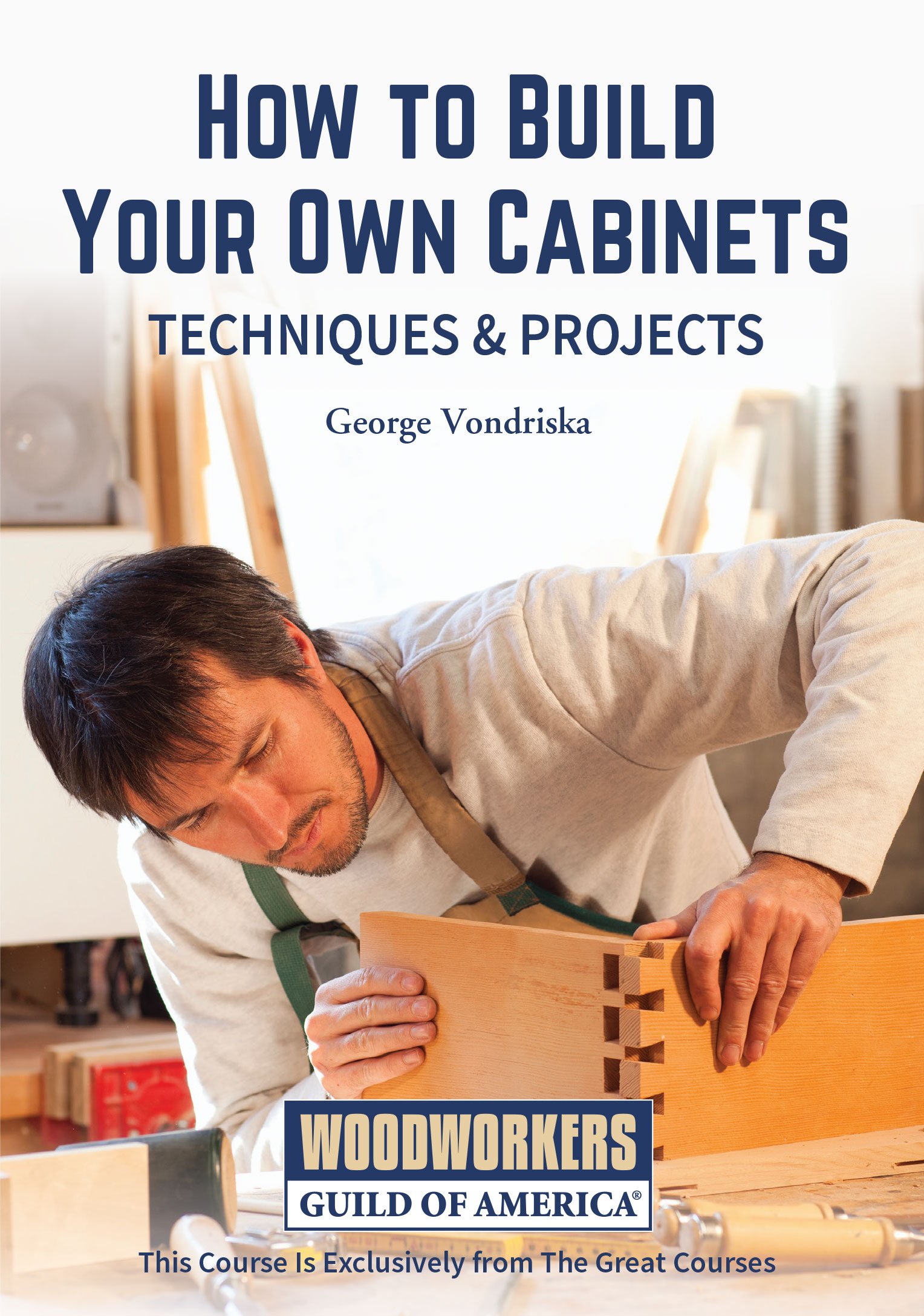 How to Build Your Own Cabinets: Techniques and Projects