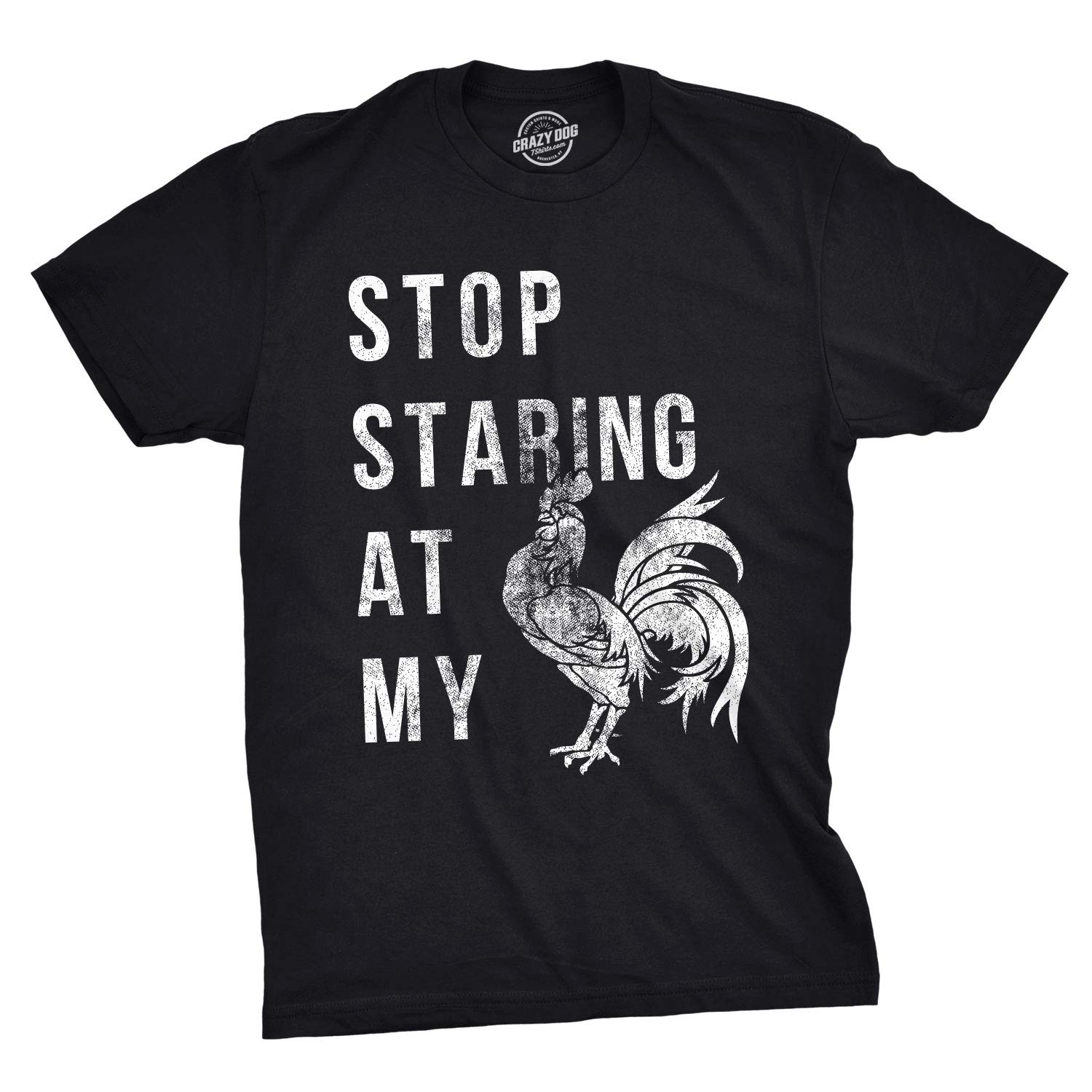 Mens Stop Staring at My Cock Tshirt Funny Sarcastic Chicken Tee Funny T Shirts Cool Adult Humor T Shirt Novelty Tees for Guys Black M