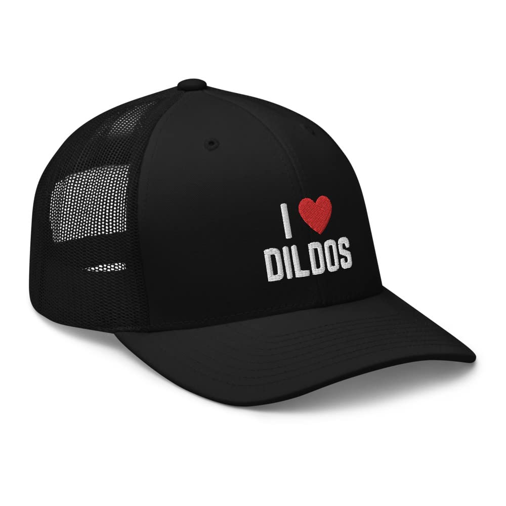 I Love Dildos - Trucker Hat, Offensive Gifts, Funny Quote Hats, Funny Sayings Womens Humor Joke Sarcasm LGBT Black
