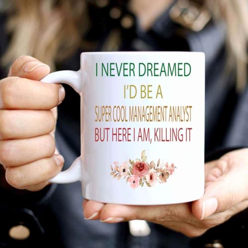 Career Success Gift - Inspirational Quotes - Grey Multicolor Unisex Sweat - Management Analyst 11 Oz White Ceramic Coffee Mug