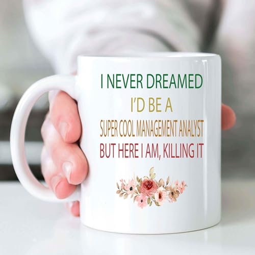 Career Success Gift - Inspirational Quotes - Grey Multicolor Unisex Sweat - Management Analyst 11 Oz White Ceramic Coffee Mug
