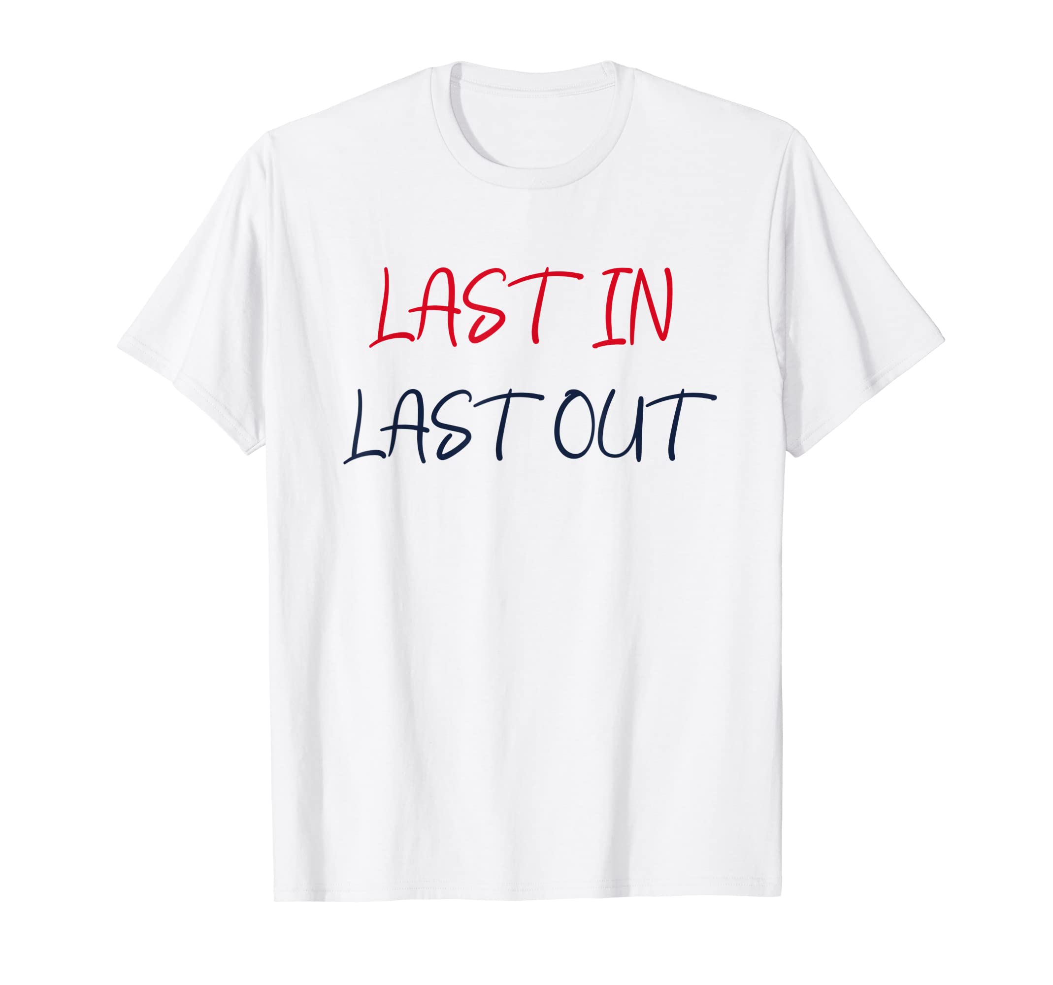 Last In Last Out Funny Economics Principles FIFO LILO T-Shirt