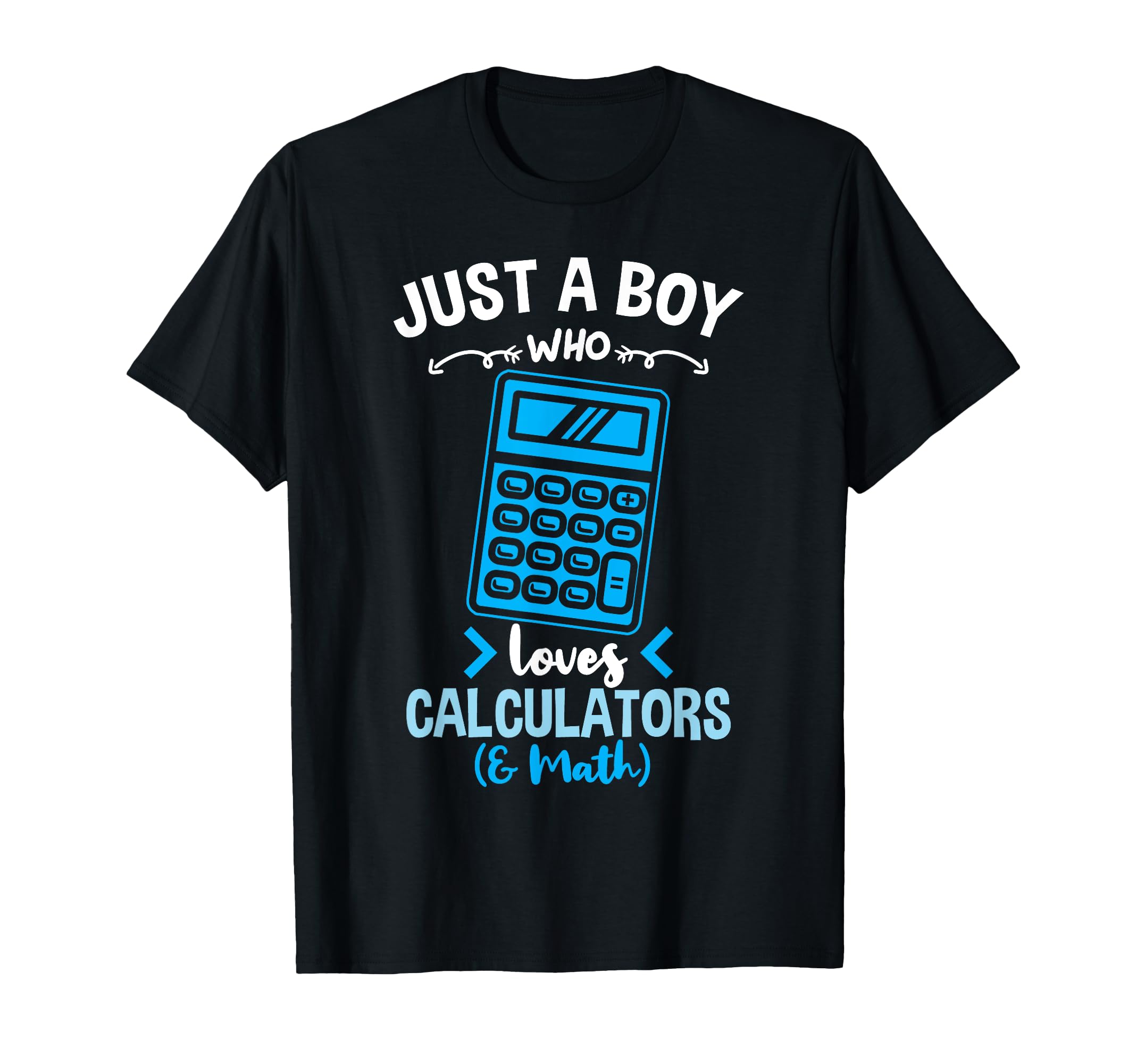 Just A Boy Who Loves Calculators And Math T-Shirt