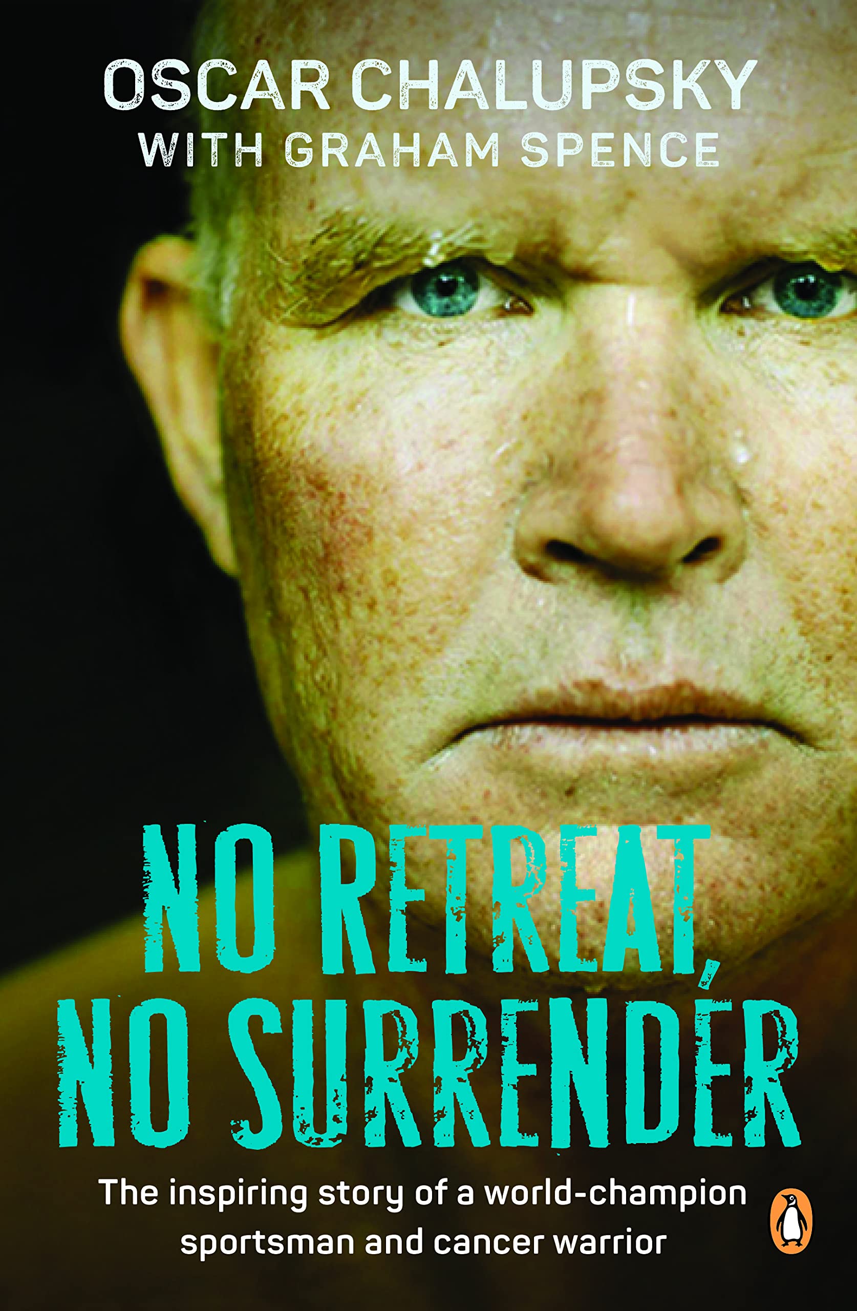 No Retreat, No Surrender: The inspiring story of a world-champion sportsman and cancer warrior