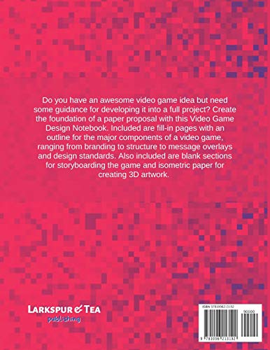 Video Game Design Notebook: A Write-In Planner for Your Next Console or Computer-Based Video Game