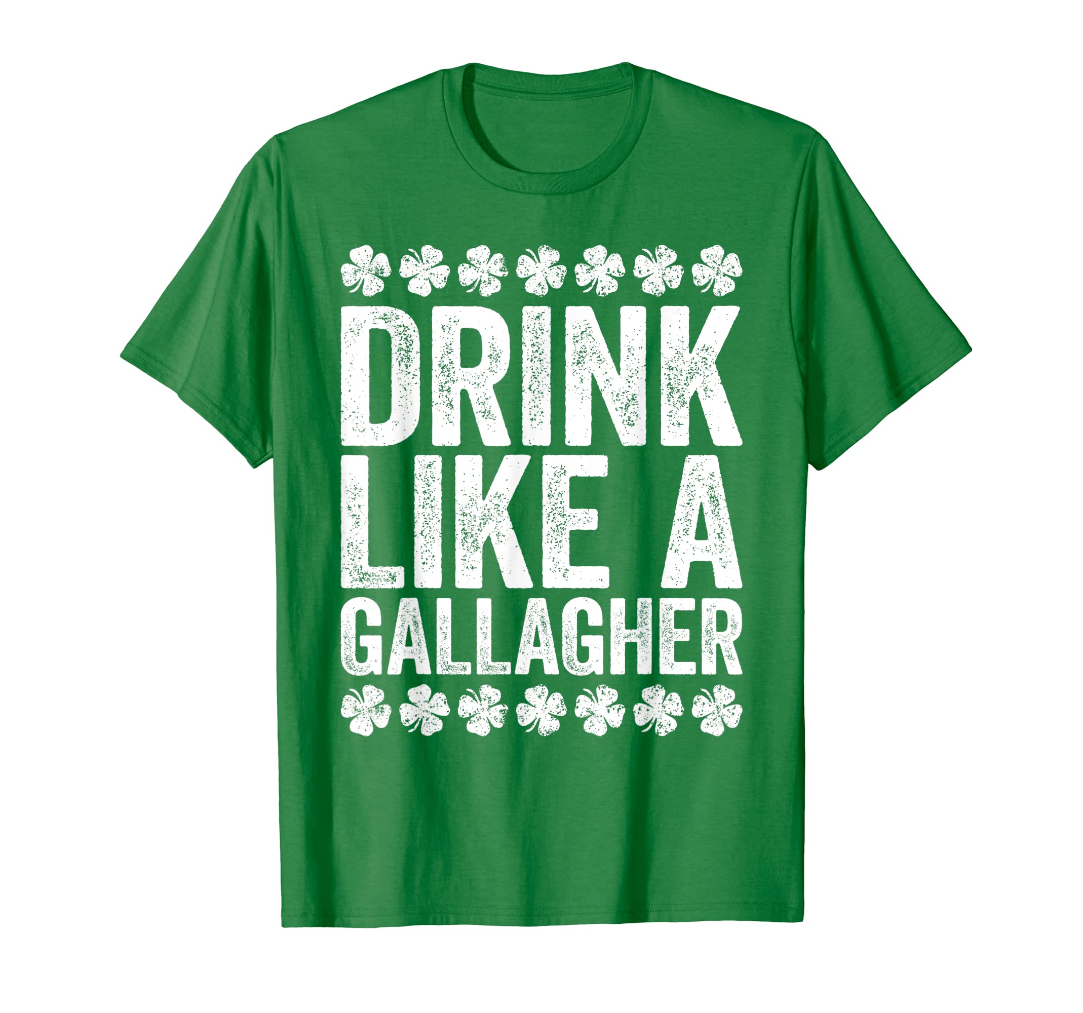 Drink Like A Gallagher T-Shirt St Patrick's Day Gift Shirt T-Shirt