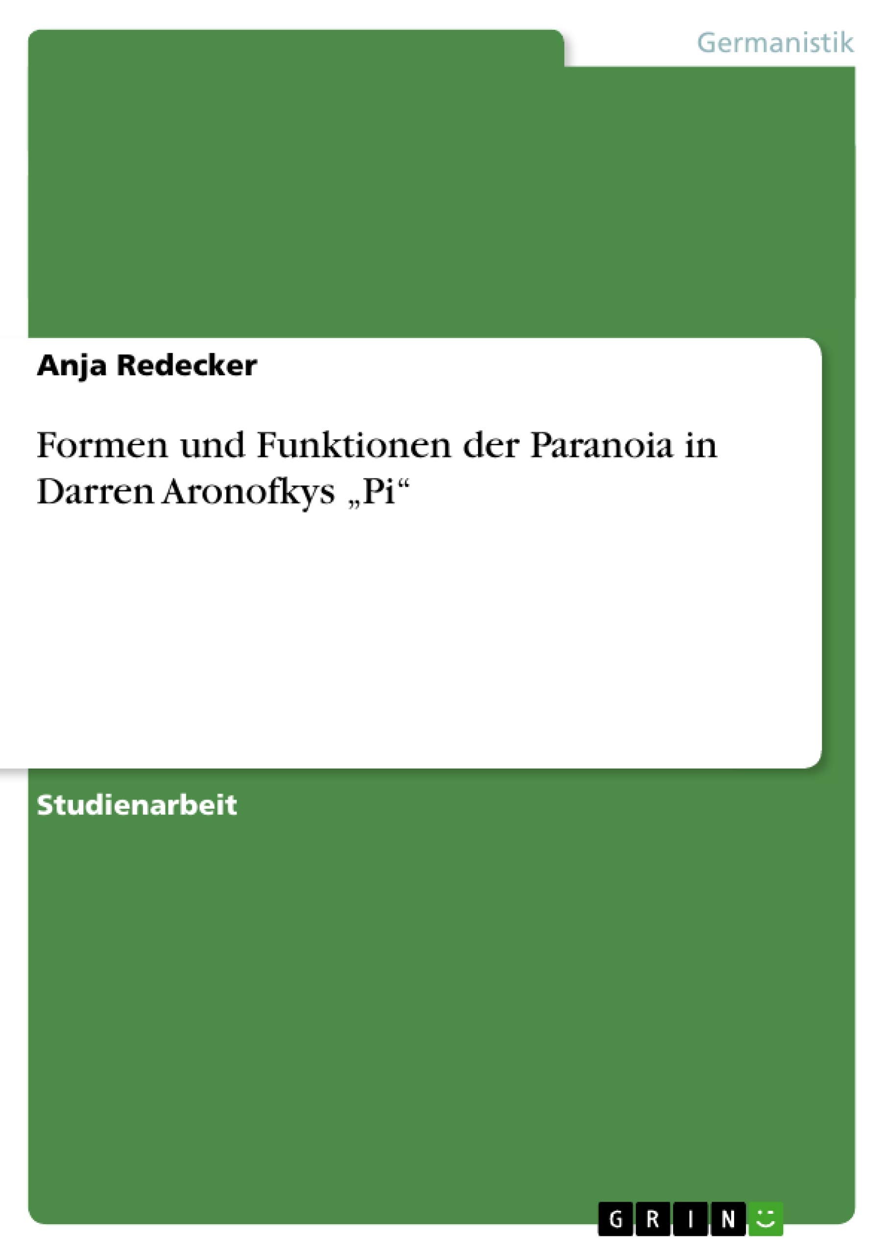 Formen und Funktionen der Paranoia in Darren Aronofkys "Pi" (German Edition)