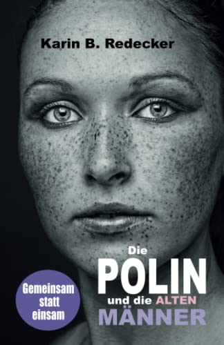 Die Polin und die alten Männer: Gemeinsam statt einsam (German Edition)