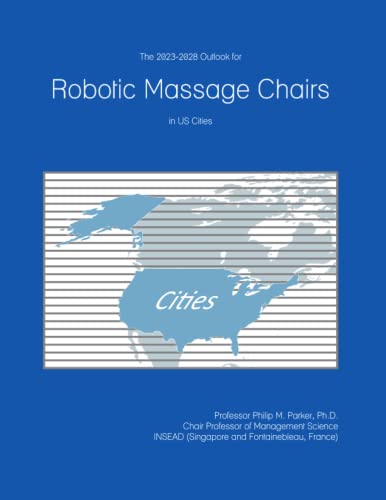 The 2023-2028 Outlook for Robotic Massage Chairs in the United States