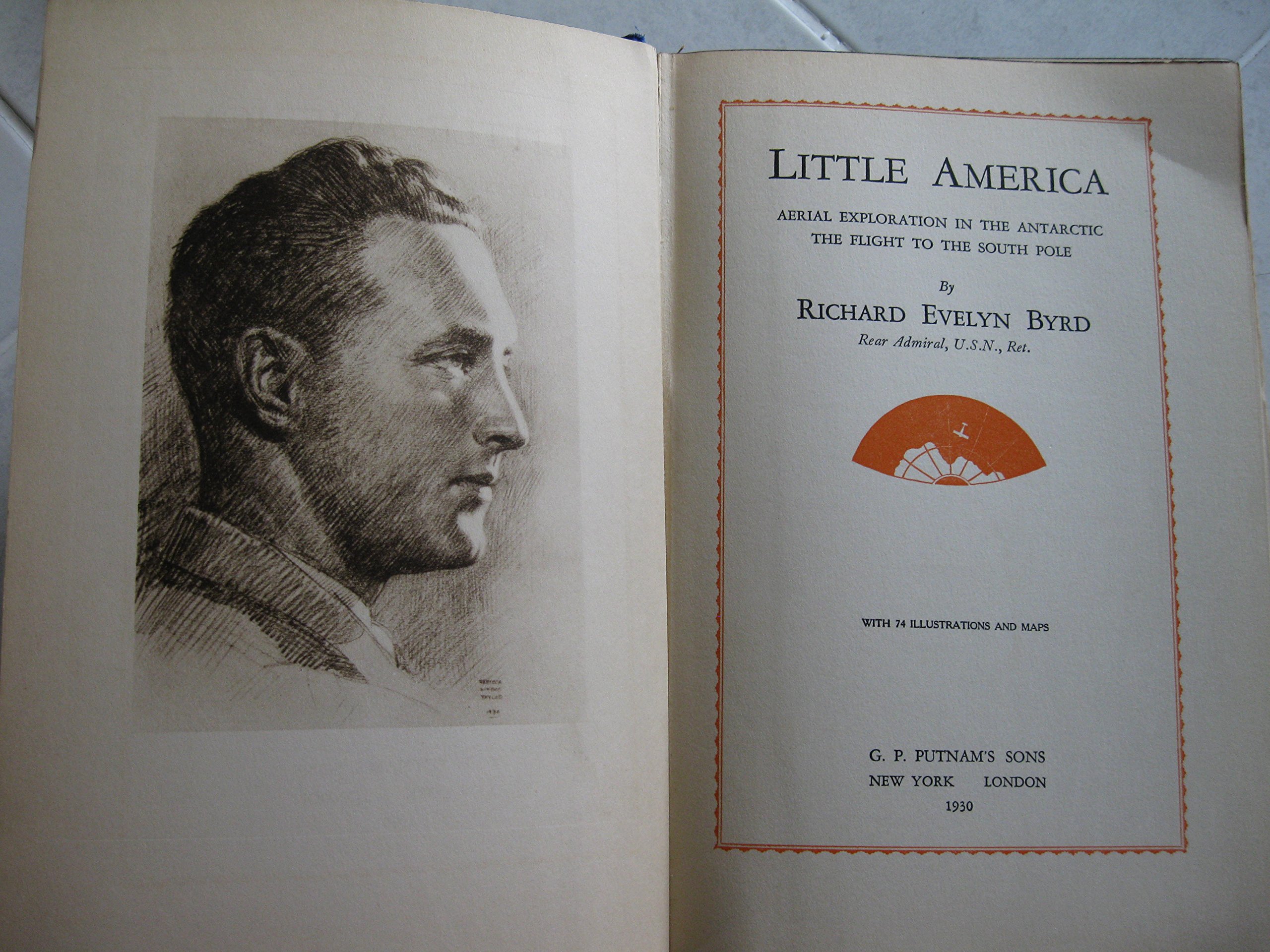 LITTLE AMERICA: AERIAL EXPLORATION IN THE ANTARCTIC THE FLIGHT TO THE SOUTH POLE