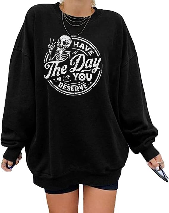 MYHALF Have The Day You Deserve Skull Shirts Women Halloween Oversize Skeleton Sweatshirt Fall Crewneck Long Sleeve Tees Tops Black