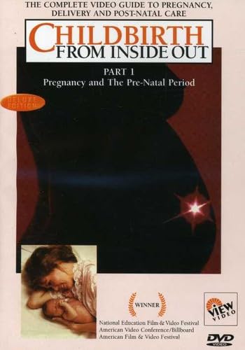 CHILDBIRTH: From Inside Out (Part 1- Pregnancy and The Pre-Natal Period)