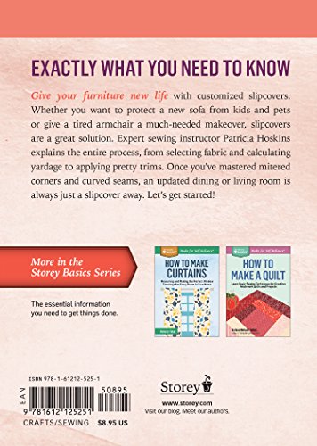 How to Make Slipcovers: Designing, Measuring, and Sewing Perfect-Fit Slipcovers for Chairs, Sofas, and Ottomans. A Storey BASICS® Title