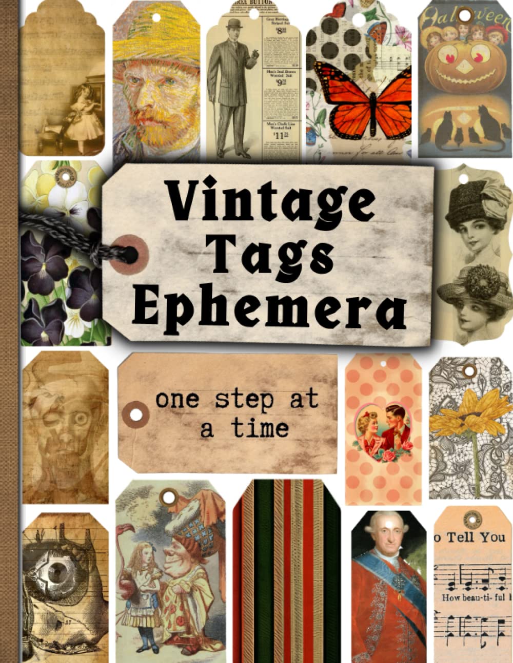 Vintage Tags Ephemera: 320 Vintage Tags Representing Multiple Themes For Junk Journals, Scrapbooking, Card Making... and Many Other Crafts.